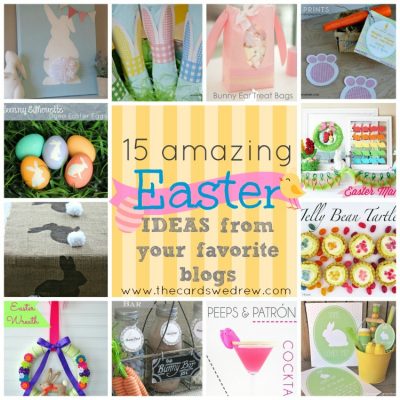 15 Amazing Easter Ideas From Your Favorite Blogs The Cards We Drew